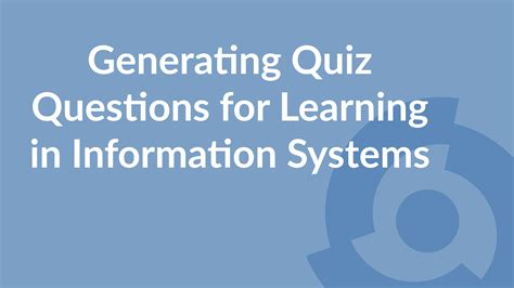 Generating Quiz Questions For Learning In Information Systems