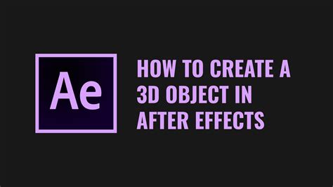 How To Create A D Object In After Effects Wendy Zhou