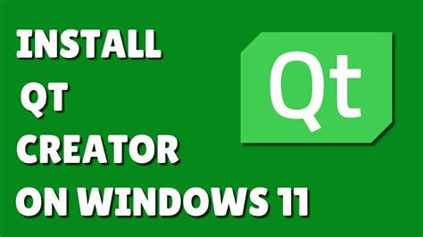 how to install qt creator on windows 11 install qt for c c and