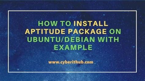 How To Install Aptitude Package On Ubuntudebian With Example Cyberithub