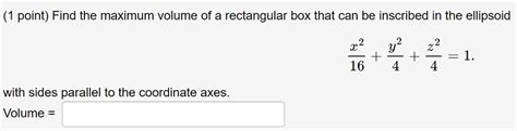 Solved 1 Point Find The Maximum Volume Of A Rectangular