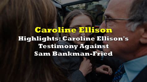 Highlights Of Caroline Ellisons Testimony Against Sam Bankman Fried The Deep Dive