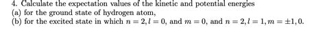 Solved 4 Calculate The Expectation Values Of The Kinetic