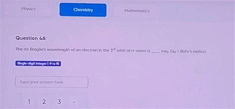 Question 46 The De Broglies Wavelength Of An Electron In The 3rd Orbit