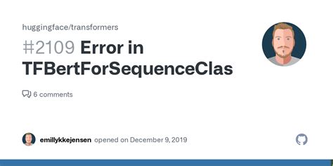 Error In Tfbertforsequenceclassification · Issue 2109 · Huggingface Transformers · Github