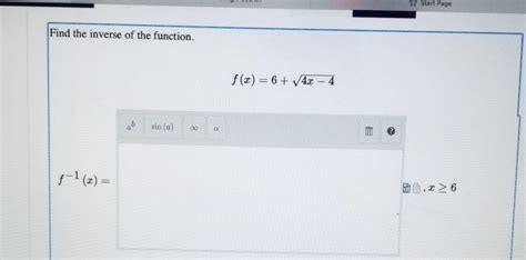 Solved Find The Inverse Of The Function F X 6 4x−4 F−1 X