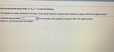 Solved Use The Exponential Decay Model As A A O E Kt To Chegg