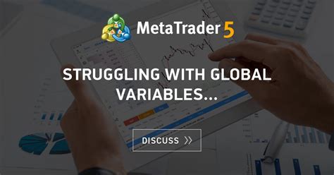 Struggling With Global Variables Forex Forums Mql4 And