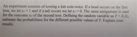 Solved An Experiment Consists Of Tossing A Fair Coin Twice