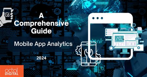 comprehensive guide to mobile app analytics in 2025 octal digital