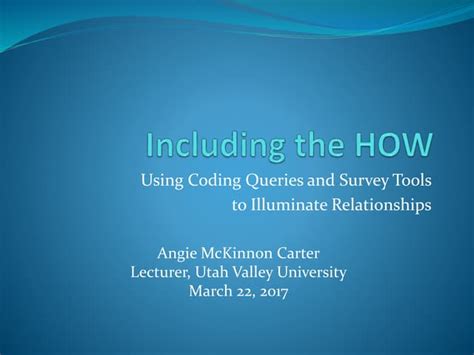 Using Coding Queries And Survey Tools To Illuminate Relationships Ppt
