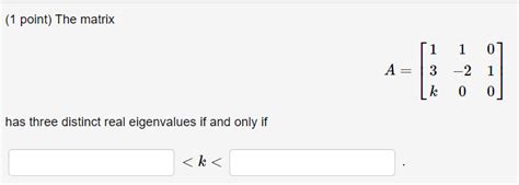 Solved 1 Point The Matrix Has Three Distinct Real
