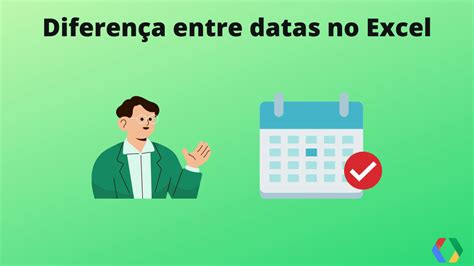 Calculando A Diferença Entre Datas No Excel