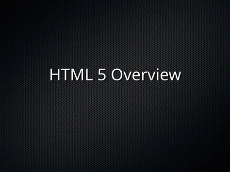 Html5 Overview Html5 Overview Html5 Overview Html5 Overview Html5