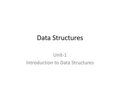 Introduction To Data Structures And Types Ppt