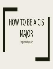 Group 5 CIS Major Pptx HOW TO BE A CIS MAJOR Programming Basics Being In CIS Babes Often