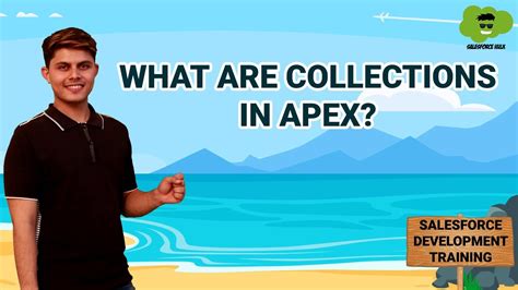 What Are Collections In Apex Salesforce Development Course Youtube