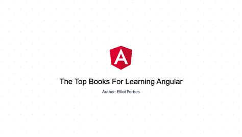 The Top Books For Learning Angular
