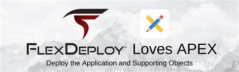 Flexdeploy Loves Apex Deploy The Application And Supporting Objects Flexagon