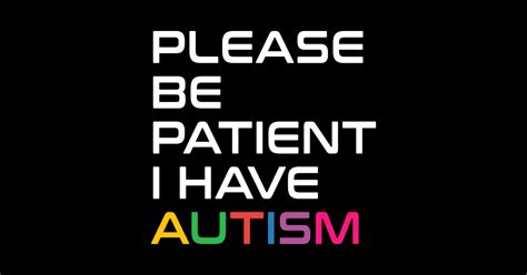 Please Be Patient I Have Autism Please Be Patient I Have Autism Magnet Teepublic