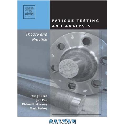 خرید و قیمت دانلود کتاب Fatigue Testing And Analysis Theory And Practice ترب