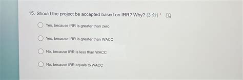 solved should the project be accepted based on irr why