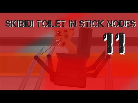 Skibidi Toilet In Stick Nodes 11 Part 1 Youtube