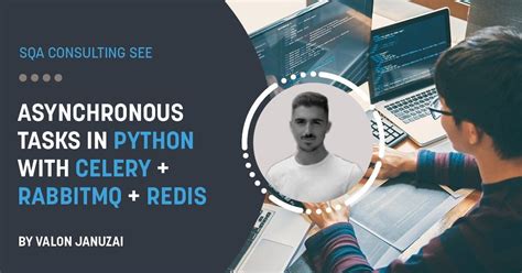 Sqa Consulting See On Linkedin Python Celery Rabbitmq Redis
