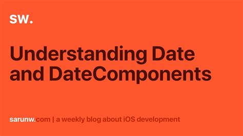 Understanding Date And Datecomponents Rswift