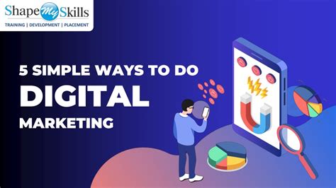 Ppt 5 Simple Ways To Do Digital Marketing Shapemyskills Powerpoint