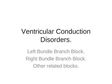 Ppt Ventricular Conduction Disorders Left Bundle Branch Block Right Bundle Branch Block