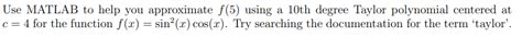 Solved Use MATLAB To Help You Approximate F 5 Using A 10 Th Chegg