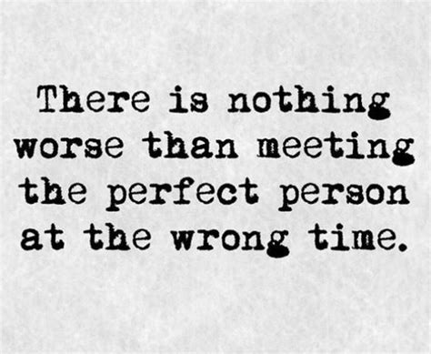 Right Person Wrong Time Words Quotes Deep Thought Quotes Real Quotes