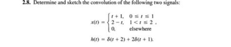 Solved Determine And Sketch The Convolution Of The Chegg