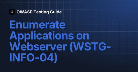 enumerate applications on webserver wstg info 04 owasp testing guide