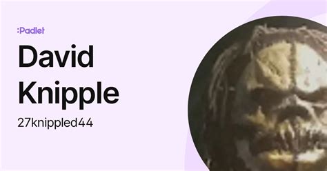 David Knipple 27knippled44 Profile Padlet