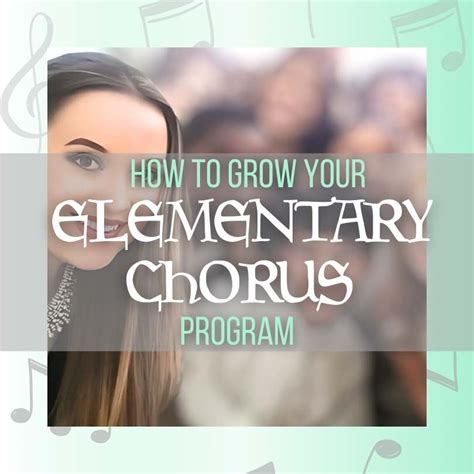 How To Grow Your Elementary Chorus Program Magic Of Music Ed