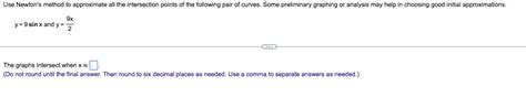 Solved Use Newton S Method To Approximate All The Chegg