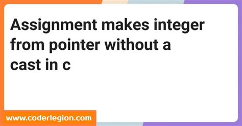 Assignment Makes Integer From Pointer Without A Cast In C Ucoderlegion