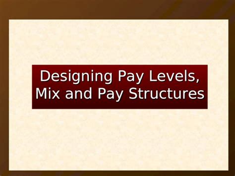 PPT Designing Pay Structure Levels And Mix DOKUMEN TIPS