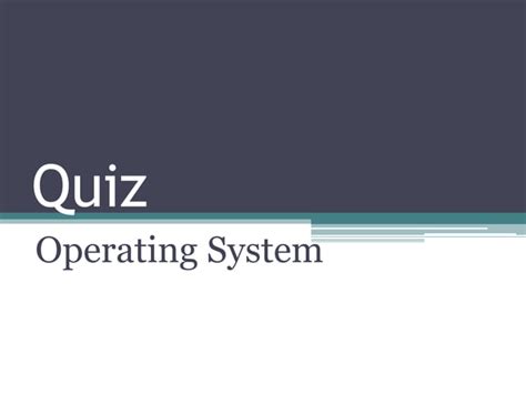 Operating System Quiz PPTX Operating Systems Computer Software And Applications
