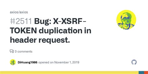 Bug X Xsrf Token Duplication In Header Request · Issue 2511 · Axiosaxios · Github