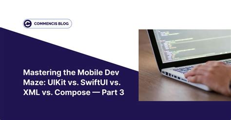commencis on linkedin mobiledev uikit swiftui xml compose mobileapps ios android…