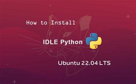 How To Install Idle Python On Ubuntu 2204 Mark Ai Code Medium