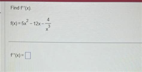 Solved Find F X F X 5x2 12x 4x3f X