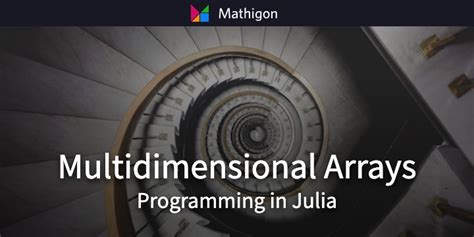Multidimensional Arrays Programming In Julia Mathigon