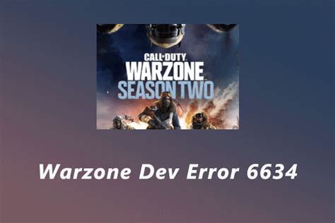 The Top 4 Solutions To Warzone Dev Error 6634 New Update MiniTool Partition Wizard