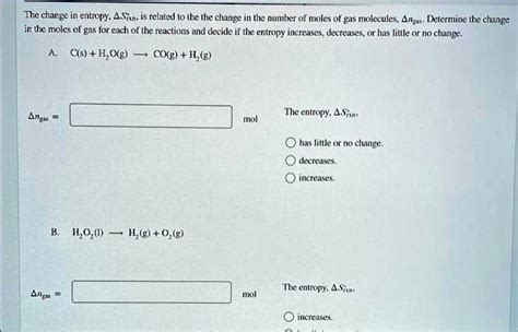 SOLVED The change in entropy ÎS is related to the change in the number of moles of gas