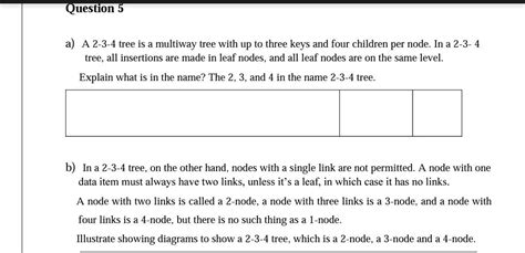 Solved A A 2 3 4 Tree Is A Multiway Tree With Up To Three Keys And