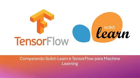 Comparando Scikit Learn E Tensorflow Para Machine Learning Murilo